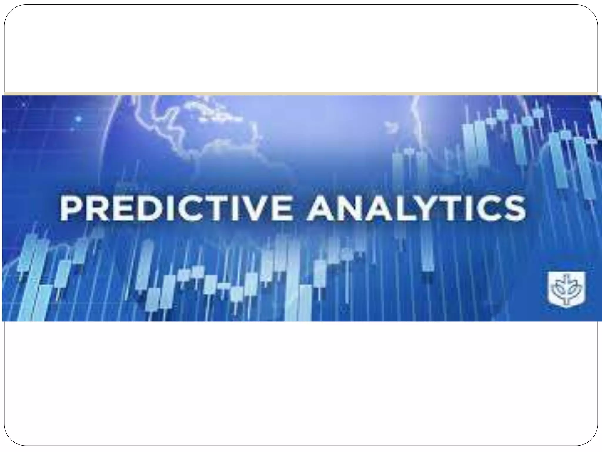 Predictive analytics | PPTX | Databases | Computer Software and Applications