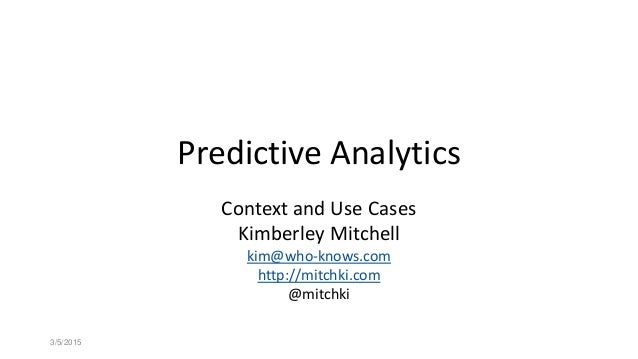 Predictive Analytics: Context and Use Cases