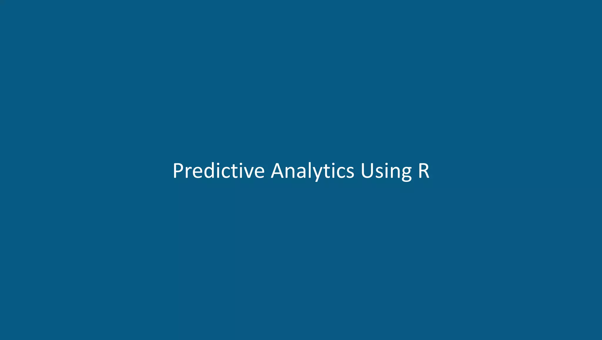 Predictive Analytics Using R | Edureka | PPT Predictive Analytics Using R | Edureka | PPT