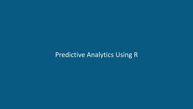 Predictive Analytics Using R | Edureka | PPT
