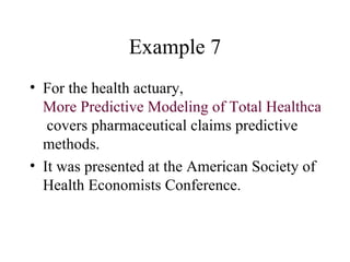 Predictive Modeling for Life, Health and Property & Casualty Actuaries ...