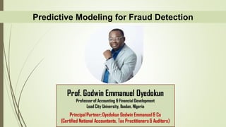 Predictive modeling for fraud detection Prof Oyedokun.pptx