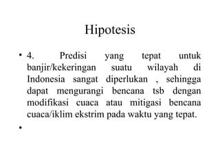 Prediksi dan modifikasi cuaca dan iklim ekstrim di | PPT