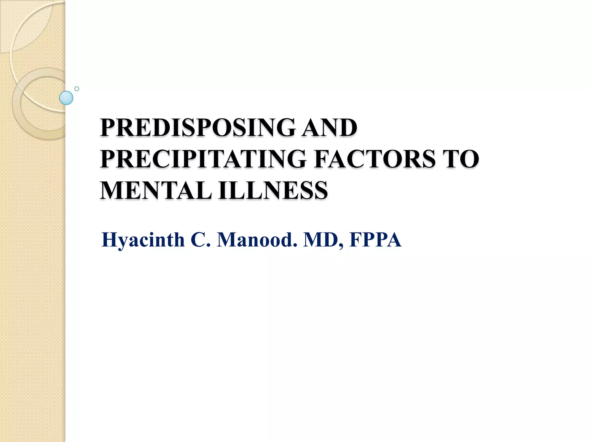 Predisposing And Precipitating Factors To Mental Illness | PPTX