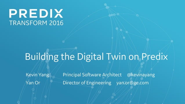E1: Building the Digital Twin (Predix Transform 2016) | PPTX