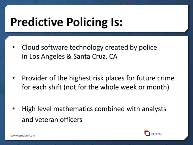 PredPol: How Predictive Policing Works | PPTX | Crime & Harmful Acts to ...