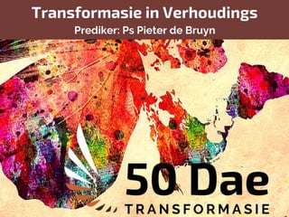 Tema:Transformasie in Verhoudings | PPT