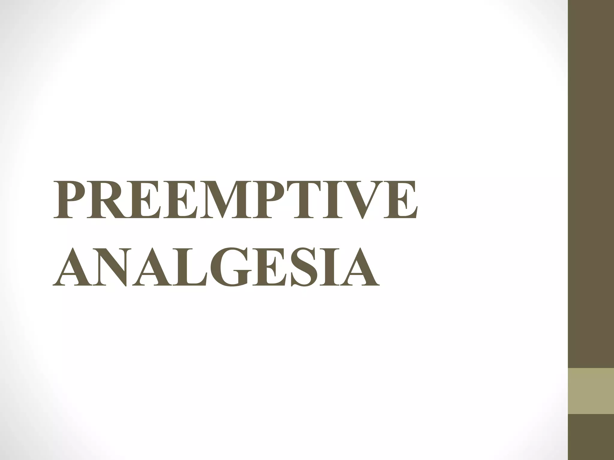 Preemptive analgesia | PPTX