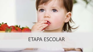 Etapa del desarrollo Preescolar y-escolar | PPT