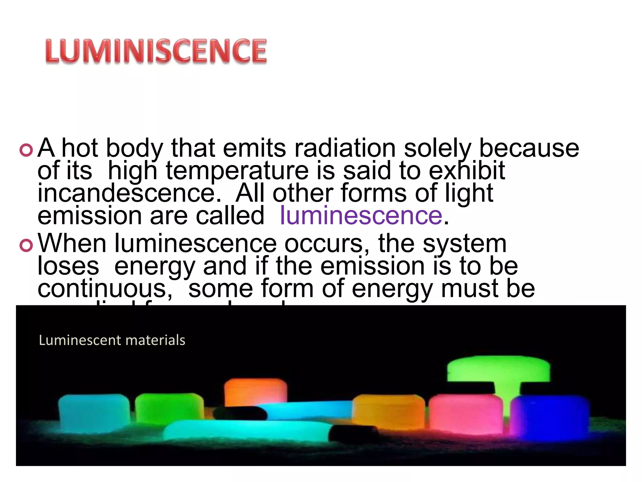 Fluorescence , Phosphorescence and photoluminescence | PPTX