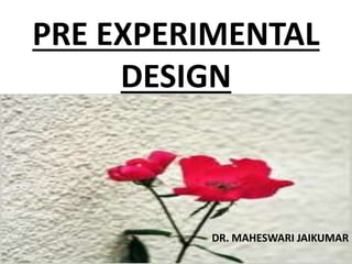 PRE EXPERIMENTAL DESIGN | PPTX | Science