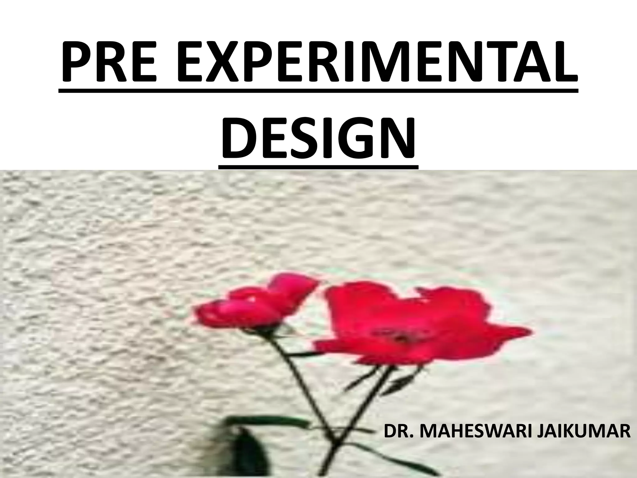 PRE EXPERIMENTAL RESEARCH DESIGN | PPTX