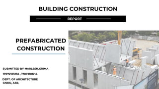 PREFABRICATED CONSTRUCTION REPORT (BUILDING CONSTRUCTION) | PDF
