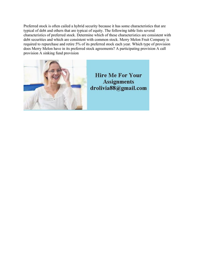 Preferred stock is often cailed a hybrid security because it has some ...