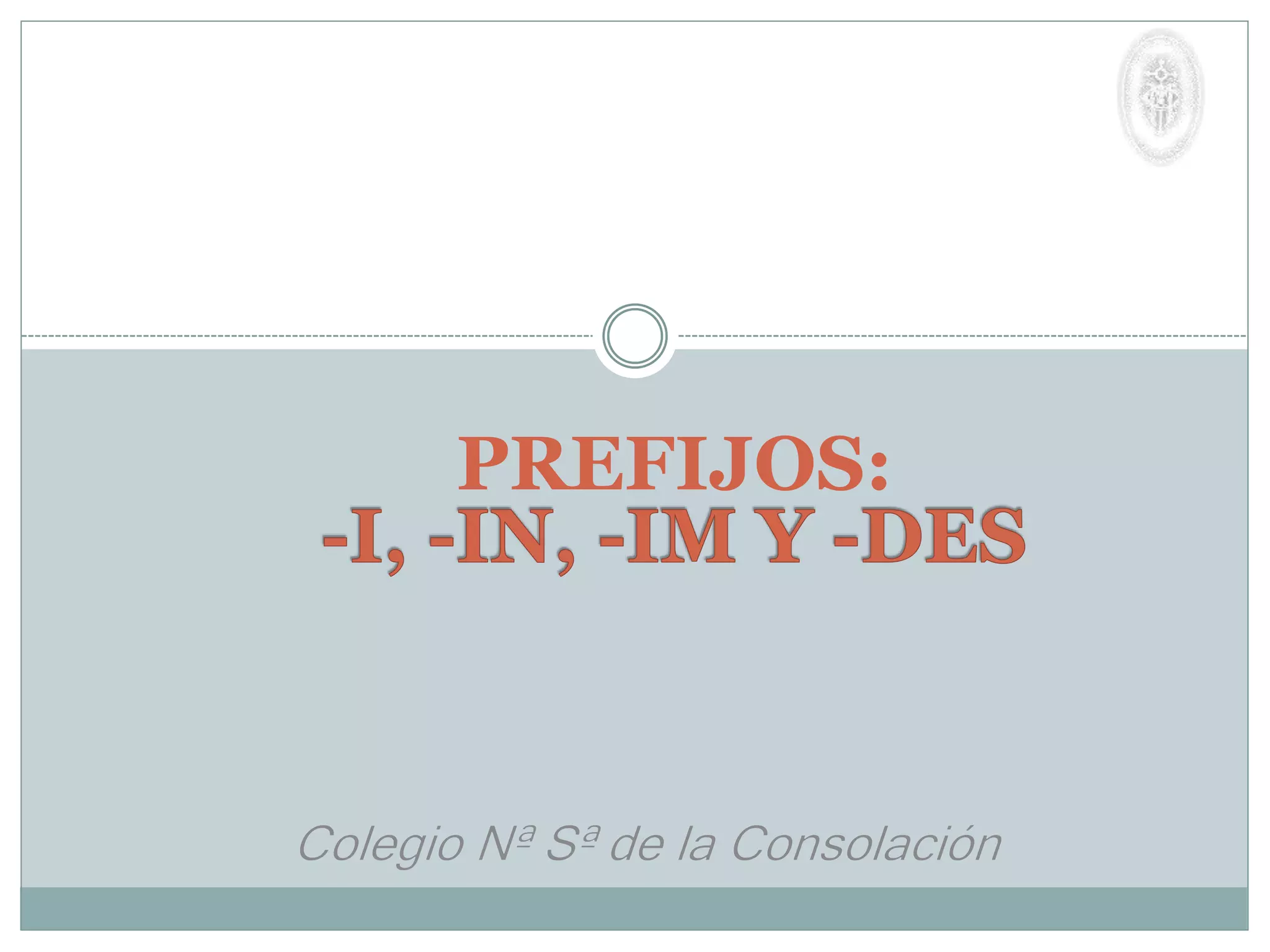 Prefijos i, in, im y des | PPTX