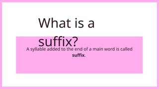 Prefix and Suffix For GRade four students.pptx