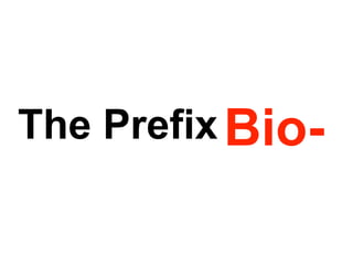Prefix Bio-.ppt