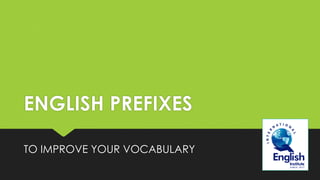 English Prefixes to Improve Your Vocabulary | PPTX