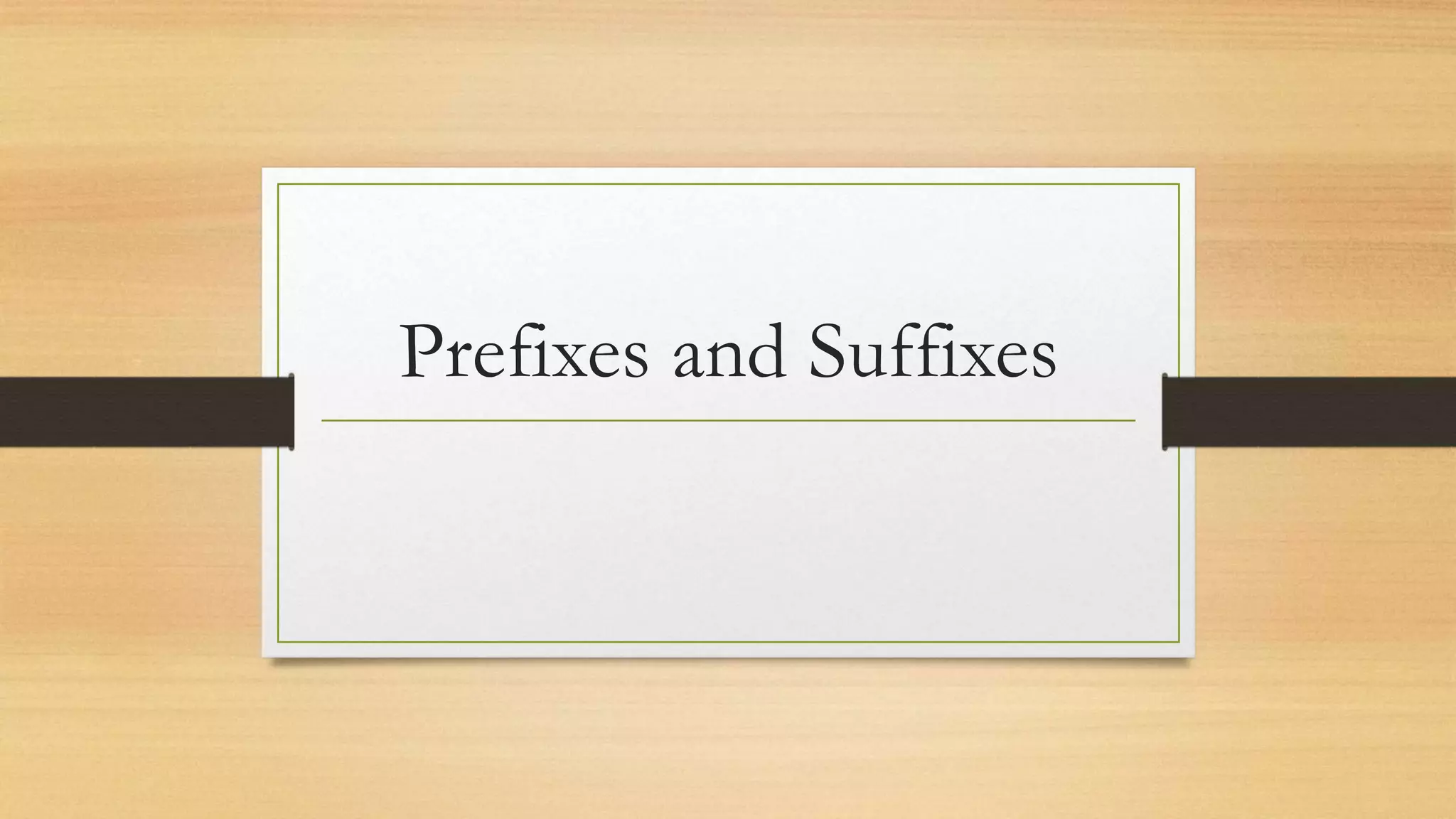 Prefixes and suffixes ppt | PPTX