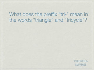 Prefixes & suffixes | KEY