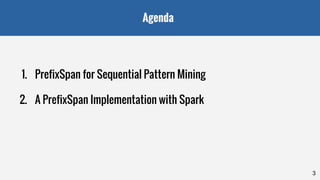 PrefixSpan With Spark at Akanoo | PDF