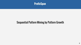 PrefixSpan With Spark at Akanoo | PDF