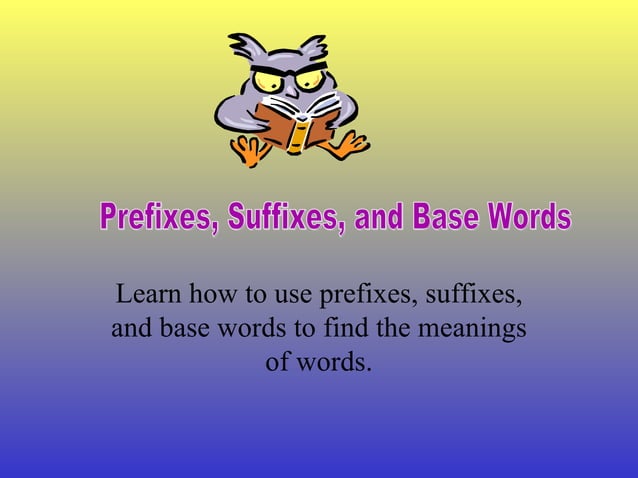 Prefix, suffix, and base words | PPT