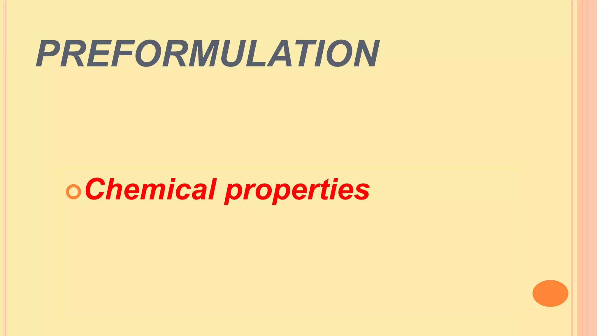 Preformulation (chemical properties) | PPTX