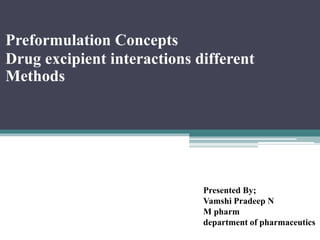 preformulation concepts, drug excipient interactions different methods ...