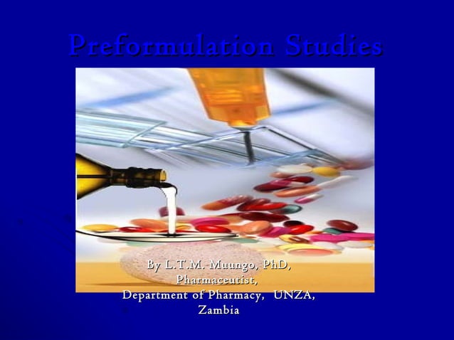 Preformulation studies | PPT | Pharmaceutical Industry | Industries