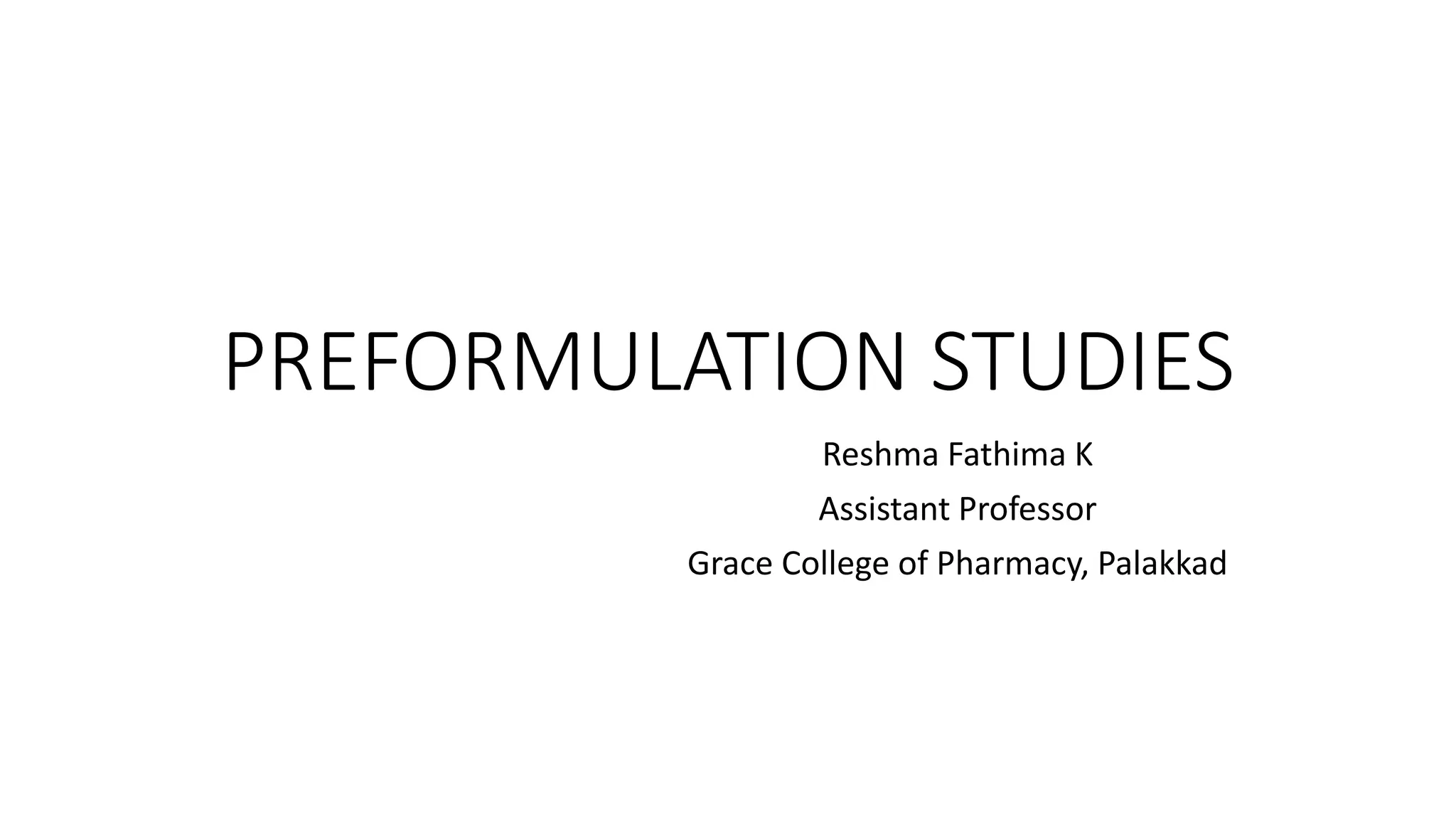 PREFORMULATION STUDIES.pptx