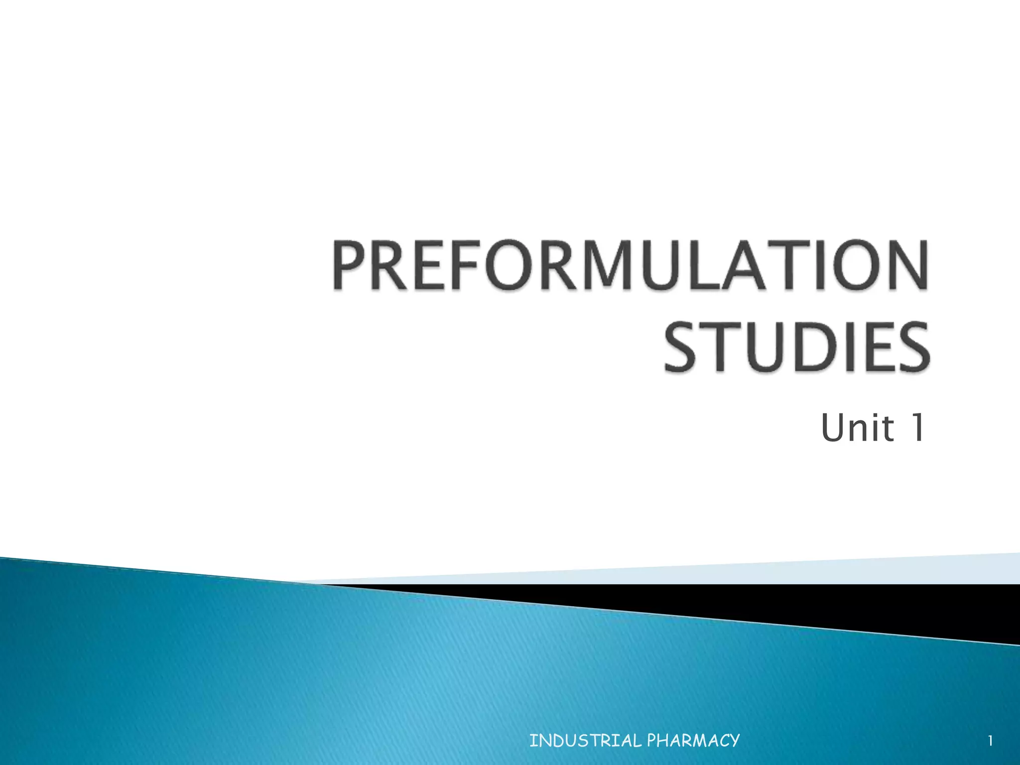 Preformulation studies | PPTX