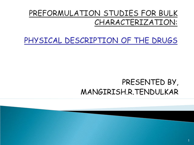 Preformulation studies for bulk characterization | PPT | Pharmaceutical ...