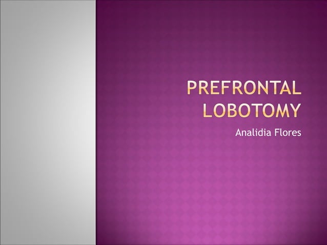 Prefrontal Lobotomy | PPT
