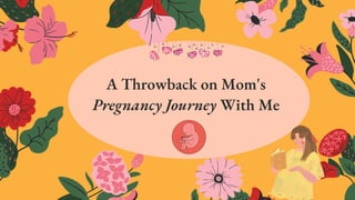 A Throwback on Mom's Pregnancy Journey With Me | PPT