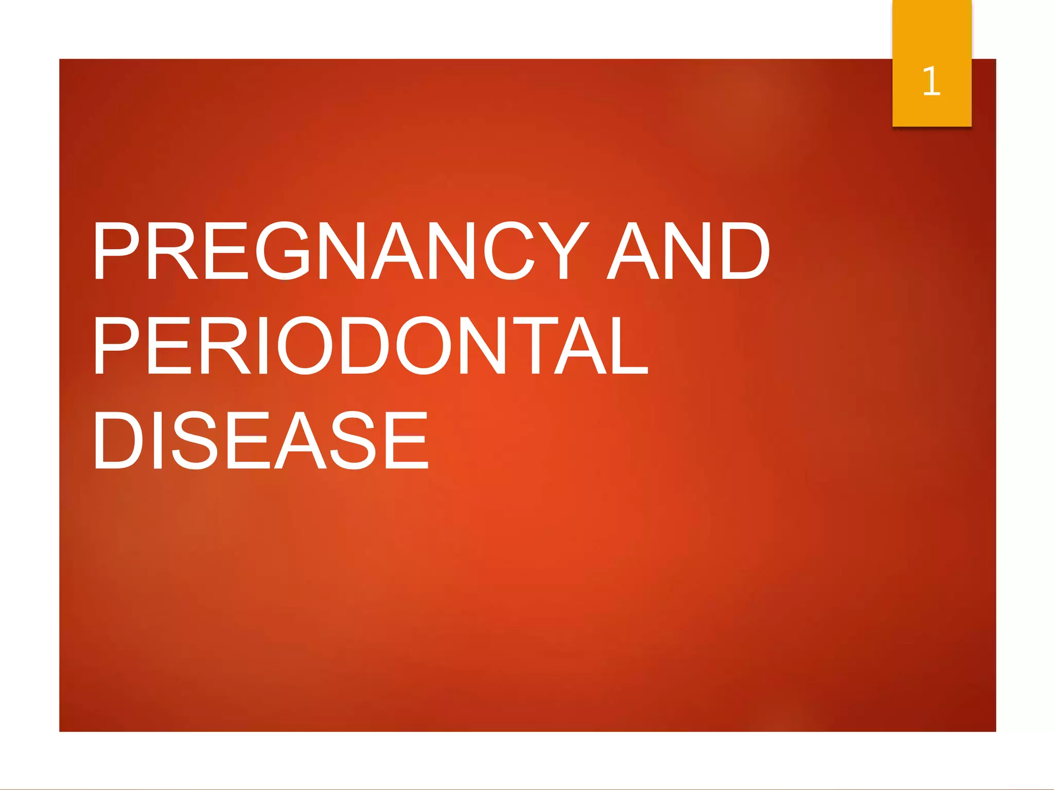 Periodontal disease and pregnancy | PPTX