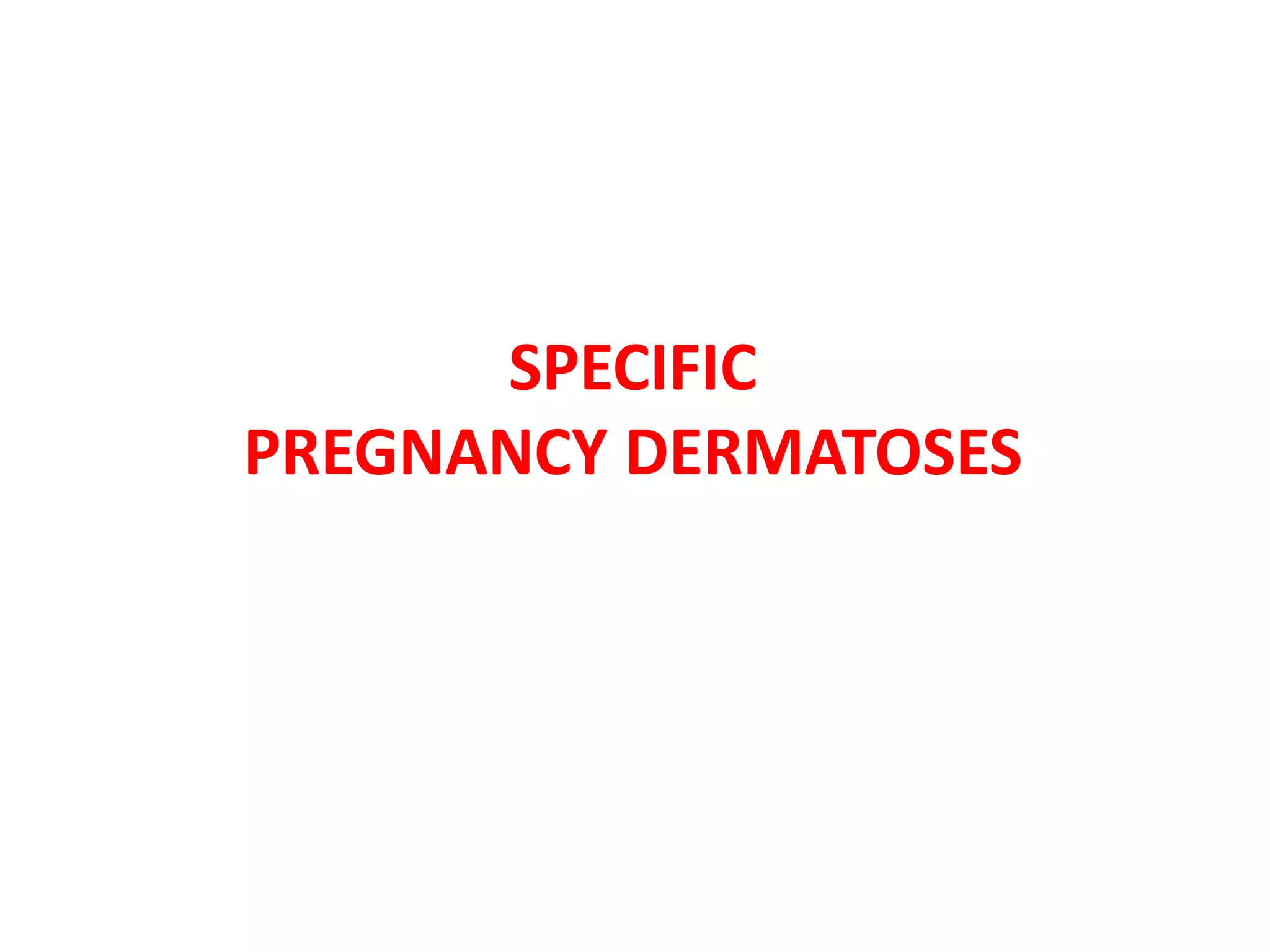 Pregnancy Dermatoses | PPTX