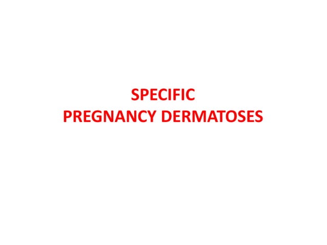 Pregnancy Dermatoses | PPTX
