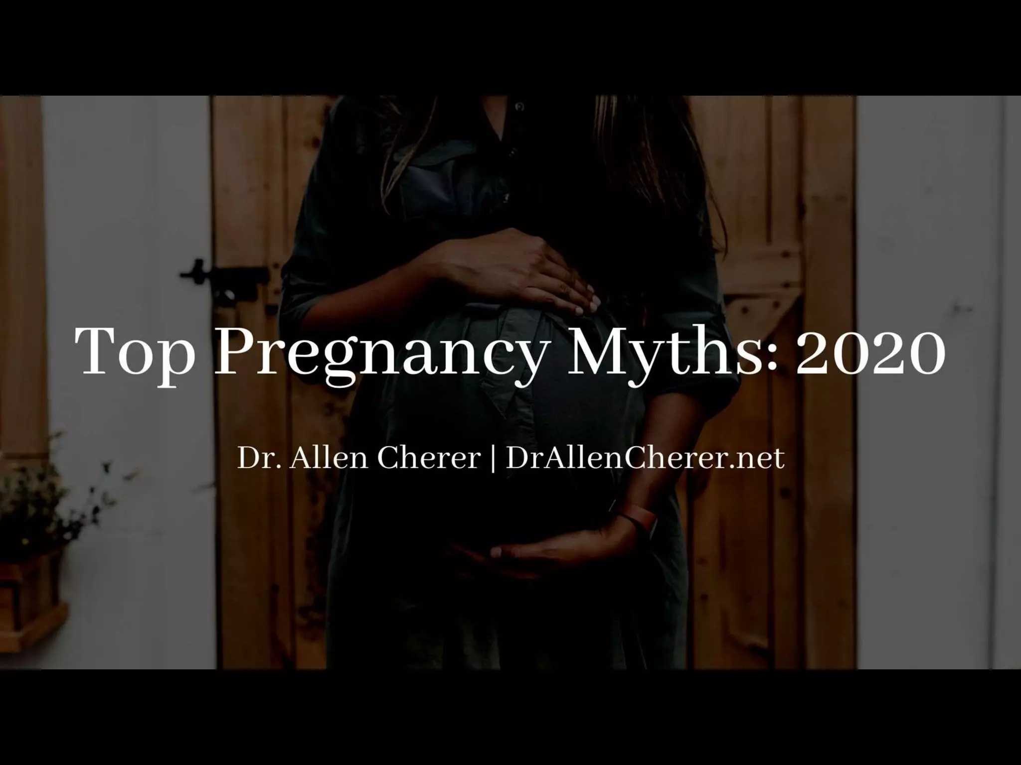 Pregnancy: Top Myths for 2020 | PPT