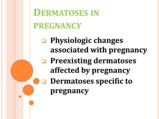 Pregnancy Related Dermatoses | PPTX