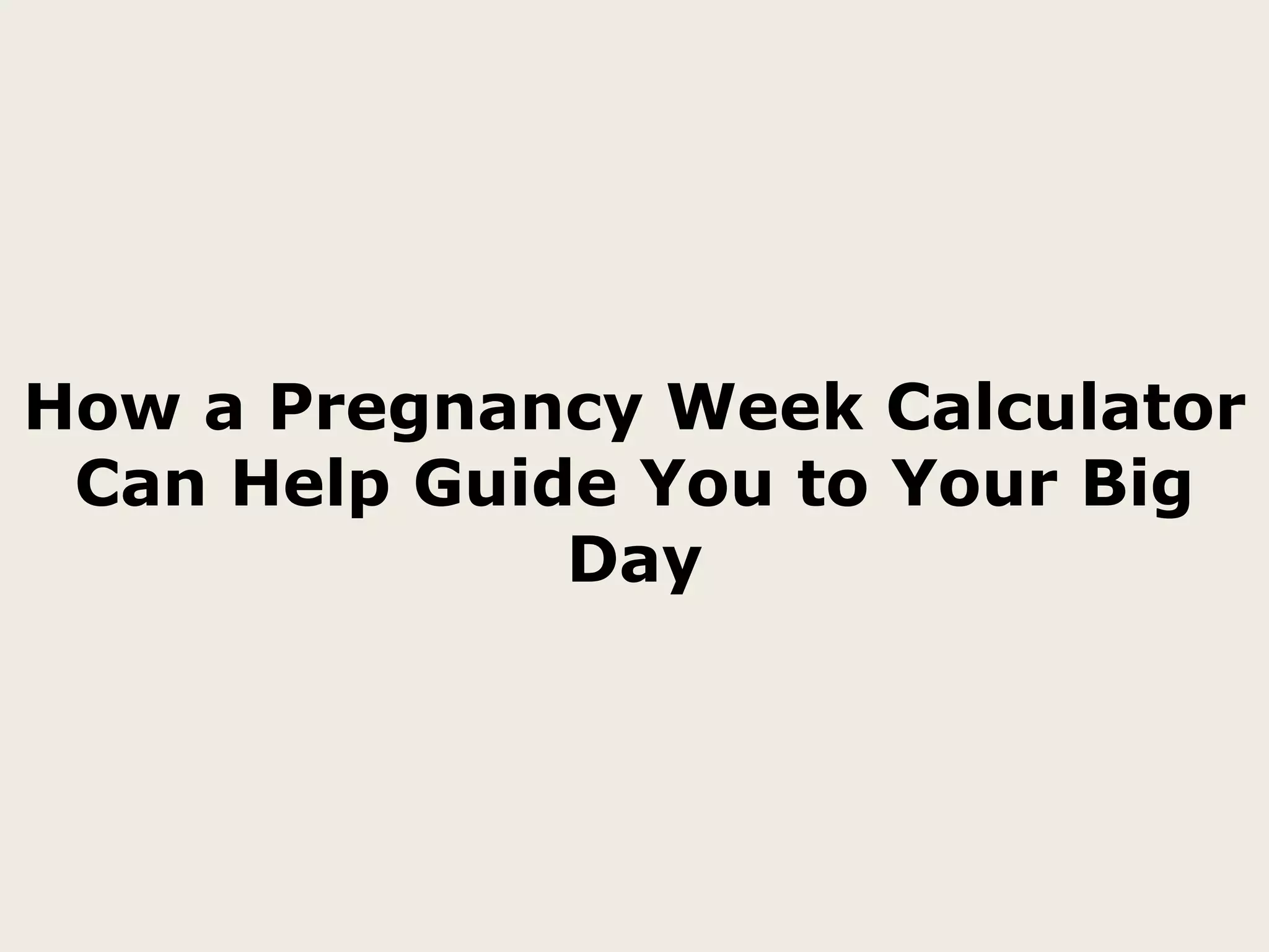 Pregnancy Week Calculator | PPT