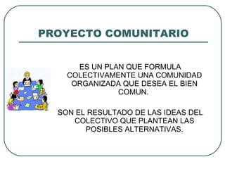 Proyecto Comunitario