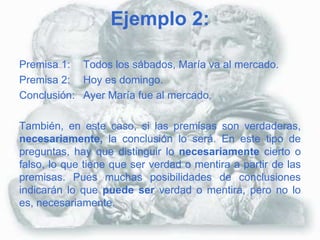 Preguntas sobre premisas y conclusiones lógicas | PPT