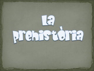 Prehistoria | PPT