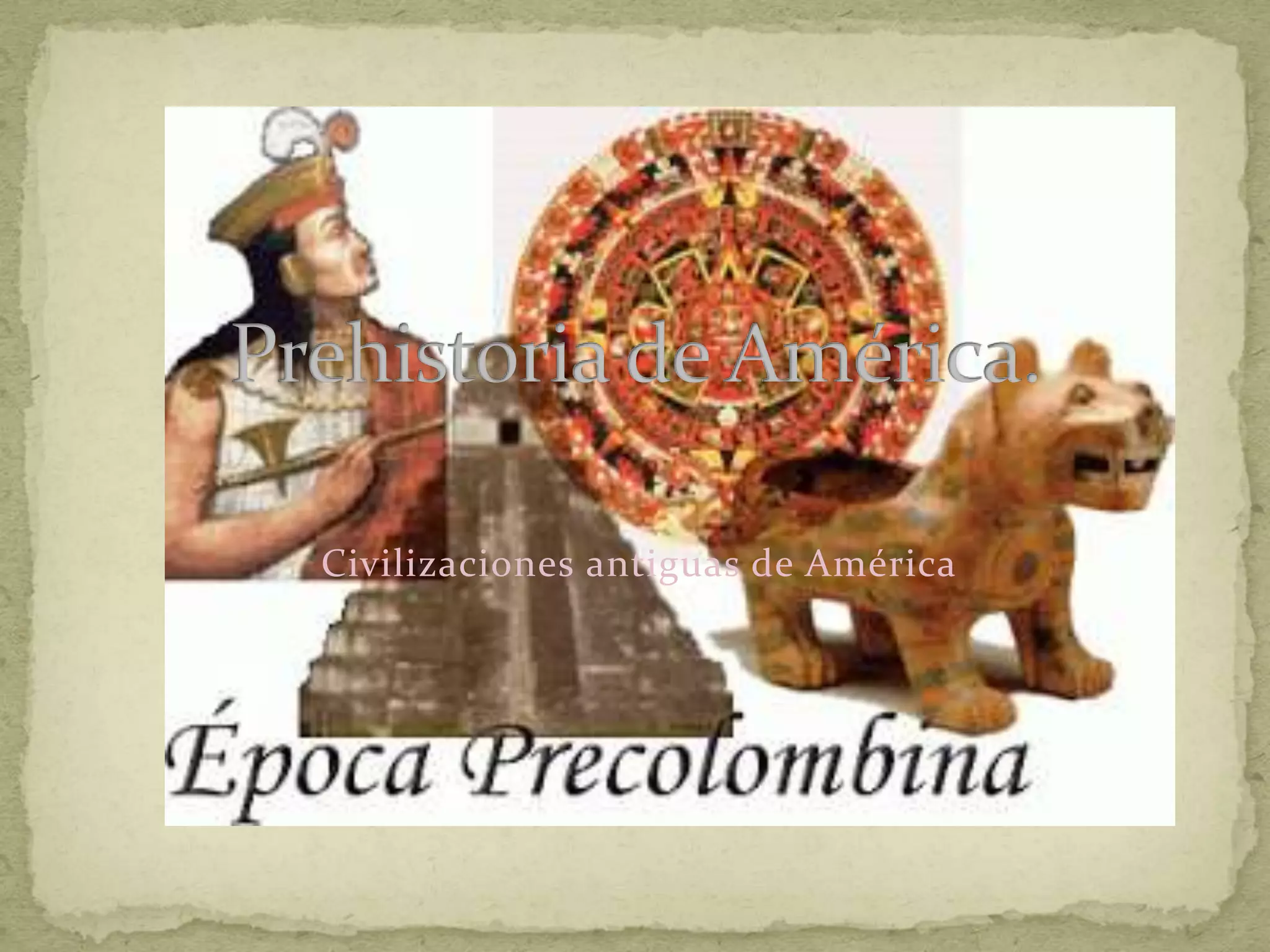 Prehistoria de américa | PPTX