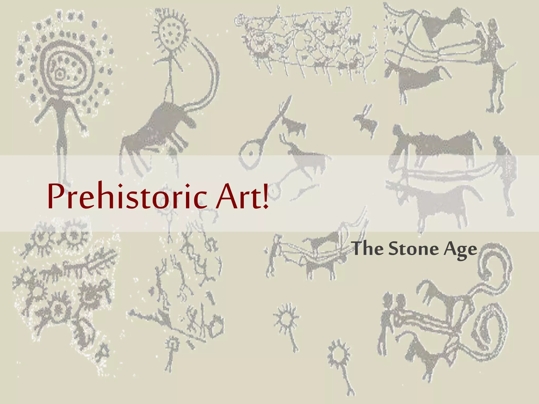 Prehistoric art (The Stone Age Paleo/Meso/Neolithic period) | PPTX