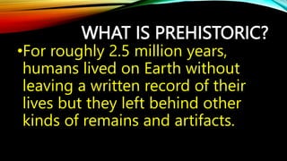 PREHISTORIC ART ABOUT THE DIFFERENT ERAS (G9).pptx
