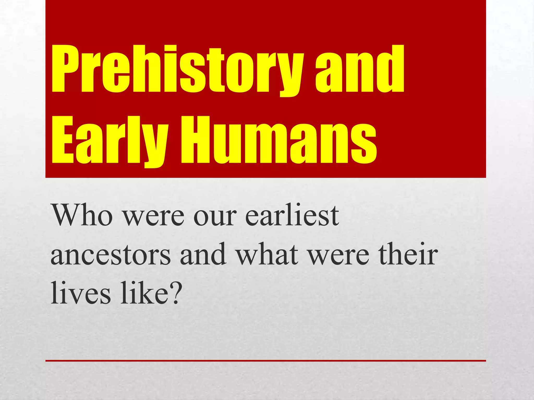 Prehistory and early humans powerpoint | PPT