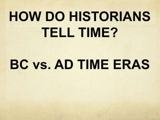 Prehistory_History & BC_AD Timeline Notes.ppt