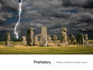 Prehistory Overview | PPTX | Geology | Science
